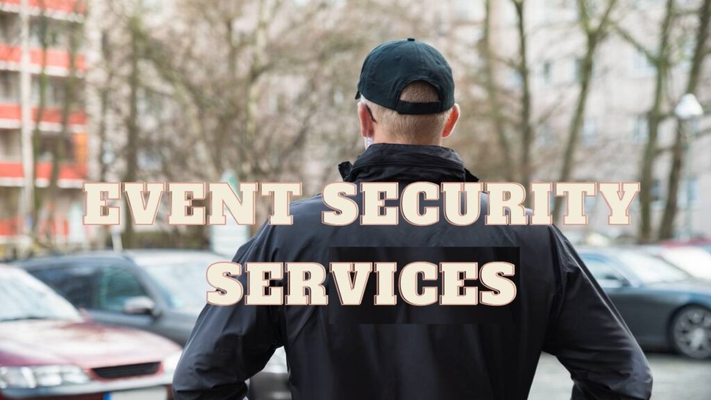 Top 5 reasons you must hire Event Security service for your next event ...